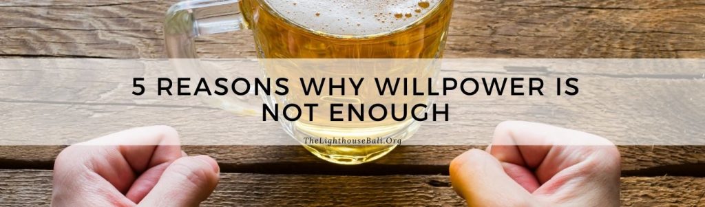 5 REASONS WHY WILLPOWER IS NOT ENOUGH | Articles | The Lighthouse Bali